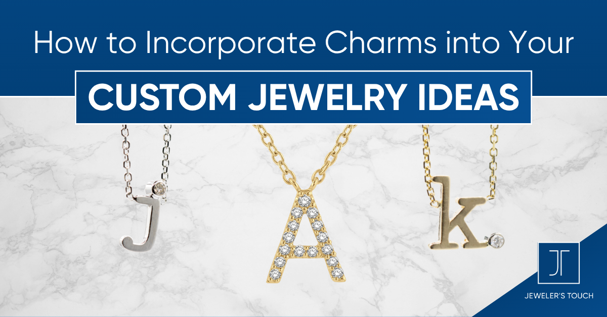 How to Incorporate Charms into Your Custom Jewelry Ideas– Jewelers Touch